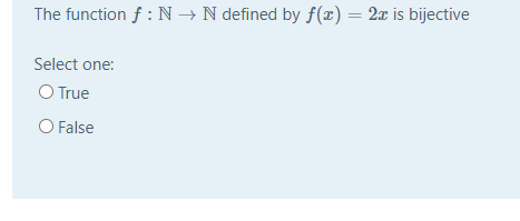 Solved The function f:N+N defined by f(2) = 2c is bijective | Chegg.com