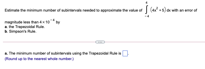 Solved Estimate the minimum number of subintervals needed to | Chegg.com