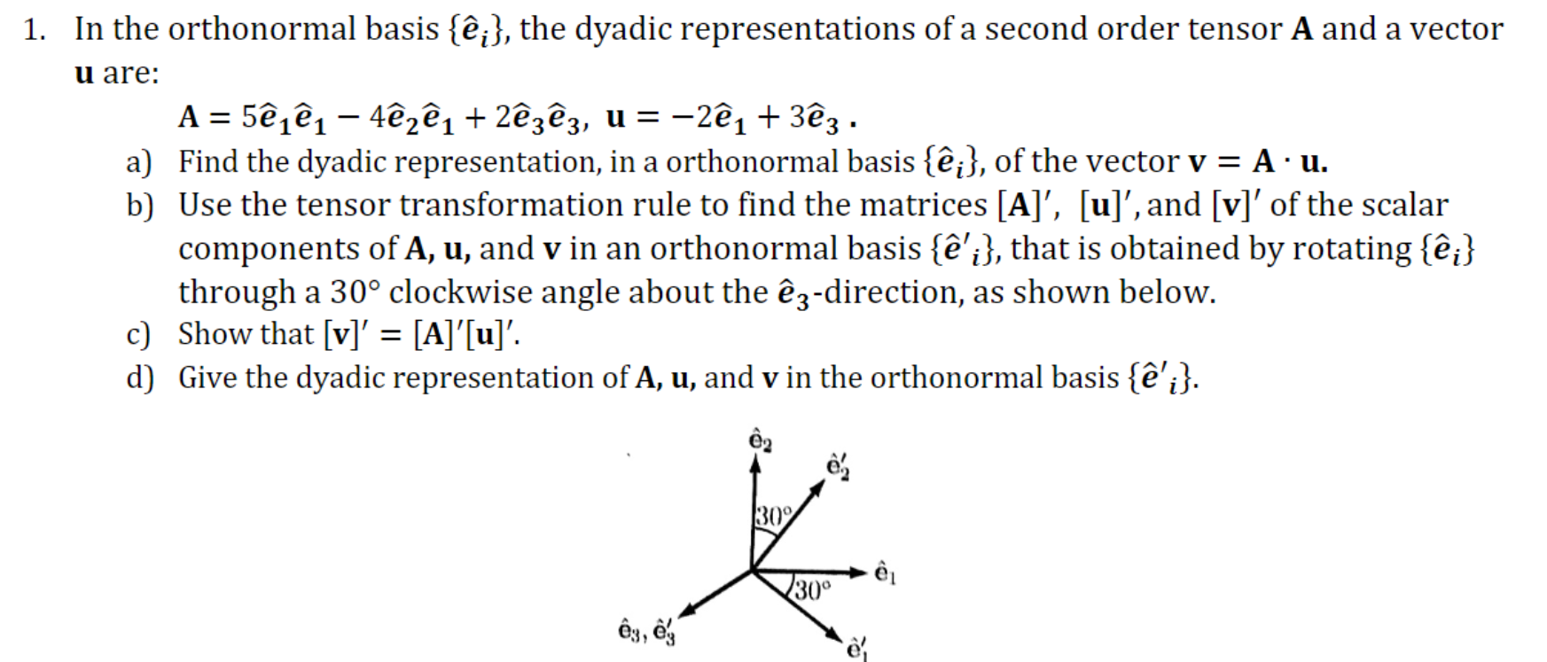 Solved = . 1. In the orthonormal basis {ê;}, the dyadic | Chegg.com