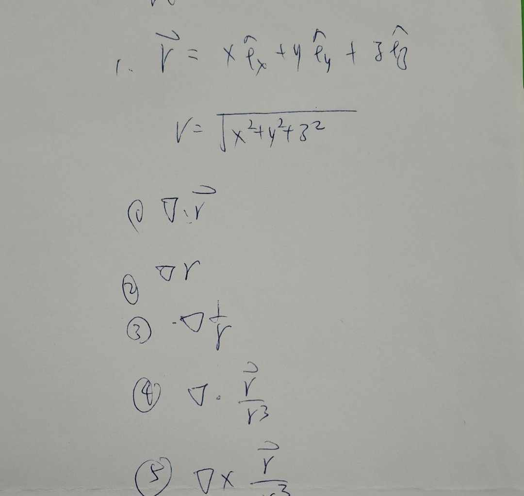 Solved 1. ﻿vec(r)=xhat(ρ)x+yhat(ρy)+zhat(lz)V=x2+y2+z22 ﻿(i) | Chegg.com