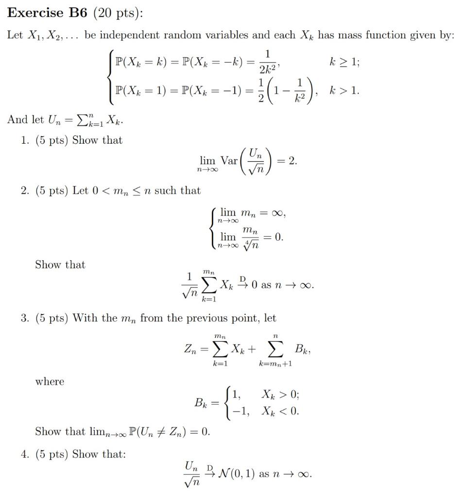 Solved Exercise B6 (20 pts): Let X1,X2,… be independent | Chegg.com Solved Exercise B6 (20 pts): Let X1,X2,… be independent | Chegg.com