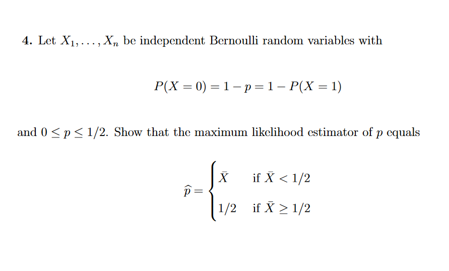 Solved 4. Let X1,…,Xn be independent Bernoulli random | Chegg.com