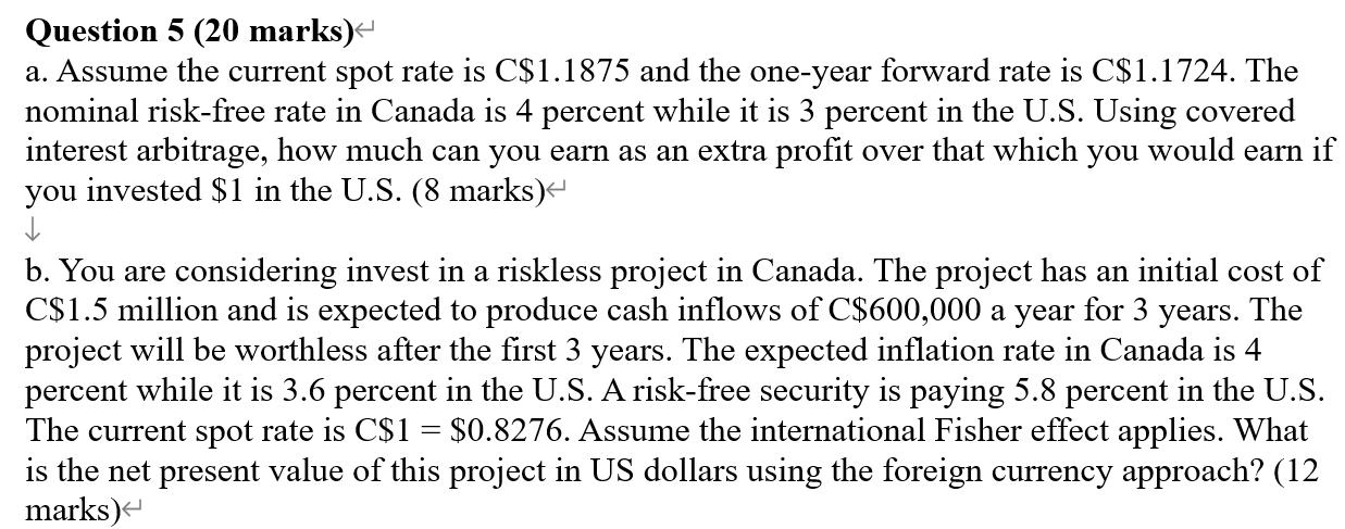 Solved Question 5 (20 marks) a. Assume the current spot rate | Chegg.com