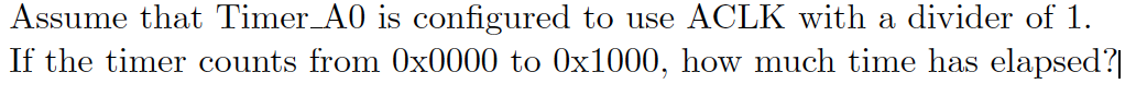 Solved Assume that Timer_A0 is configured to use ACLK with a | Chegg.com