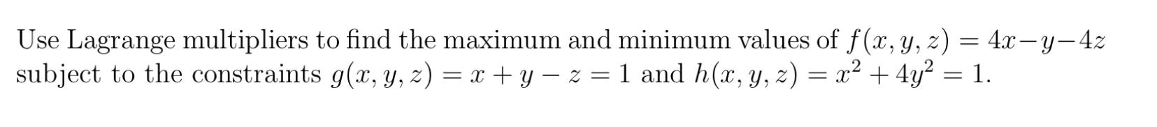Solved Use Lagrange multipliers to find the maximum and | Chegg.com