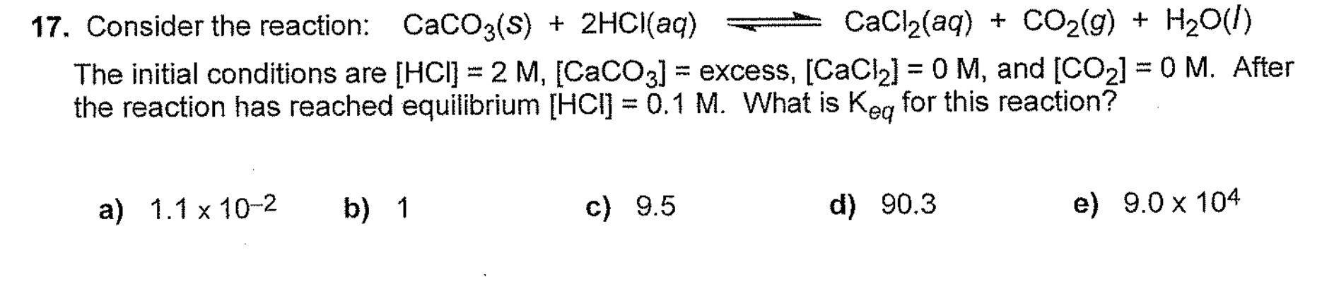 Solved 17. Consider the reaction: CaCO3(s) + 2HCl(aq) = | Chegg.com