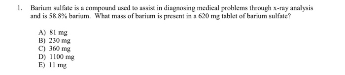 Solved Barium sulfate is a compound used to assist in | Chegg.com