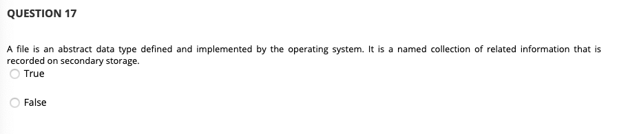 Solved QUESTION 17 A file is an abstract data type defined | Chegg.com