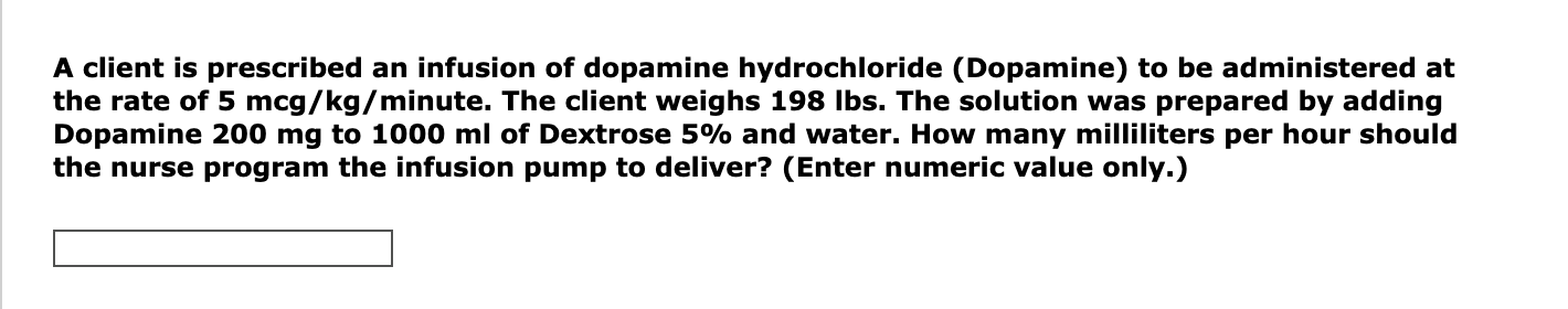 Solved A client is prescribed an infusion of dopamine | Chegg.com