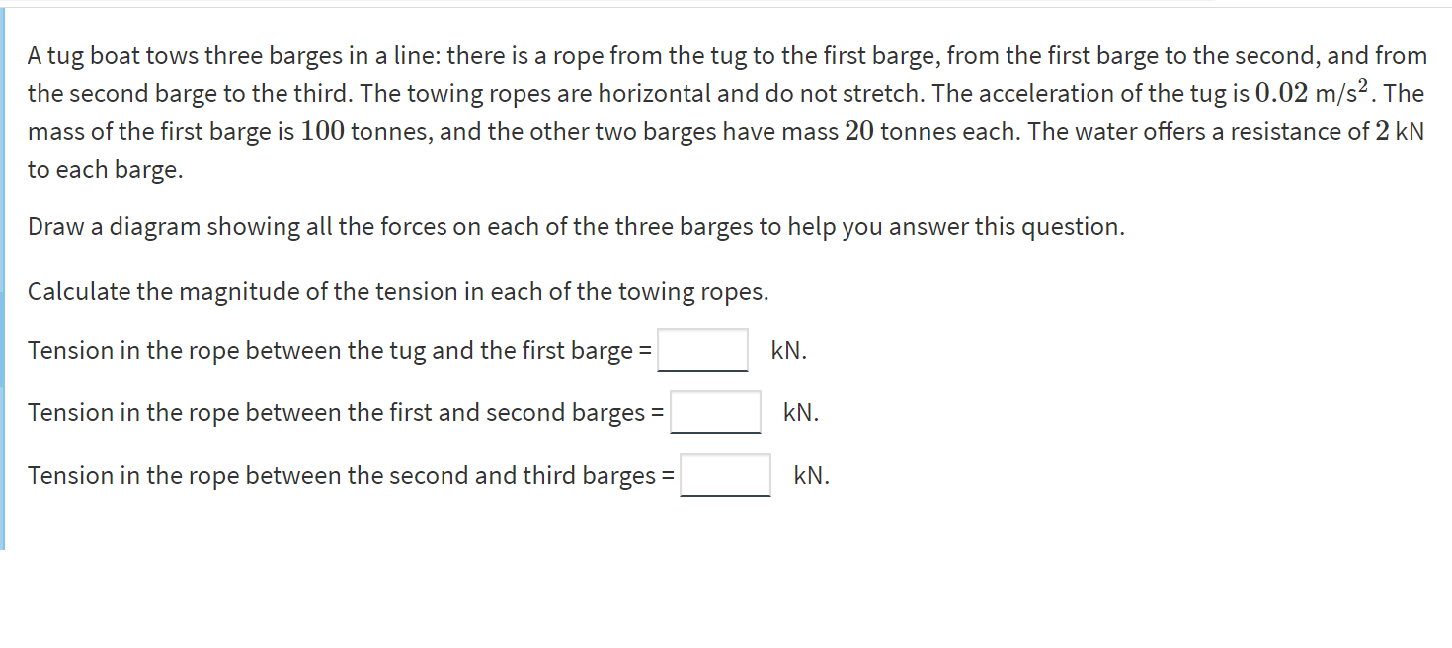 Solved A tug boat tows three barges in a line: there is a | Chegg.com Solved A tug boat tows three barges in a line: there is a | Chegg.com
