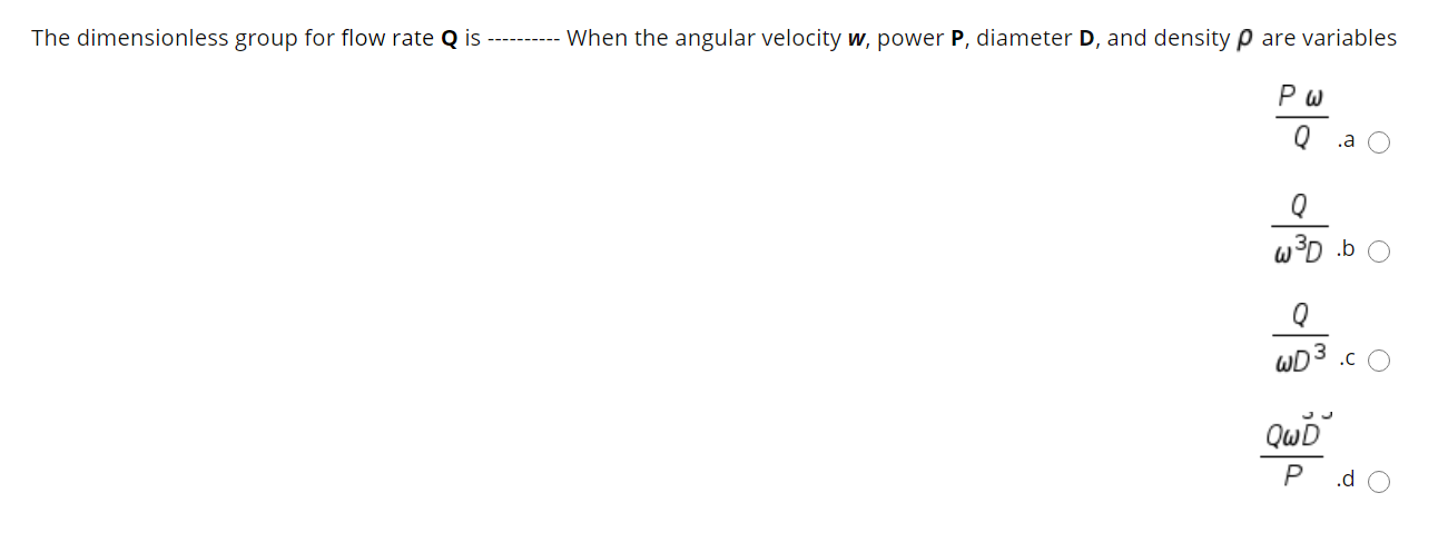 Solved The dimensionless group for flow rate Q is When the | Chegg.com