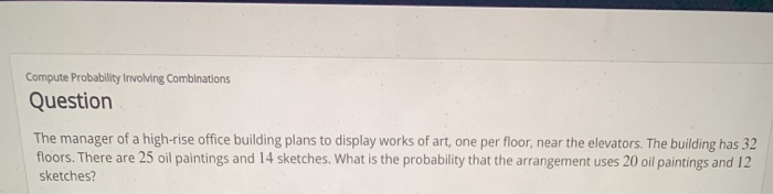 Solved Compute Probability Involving Combinations Question | Chegg.com Solved Compute Probability Involving Combinations Question | Chegg.com