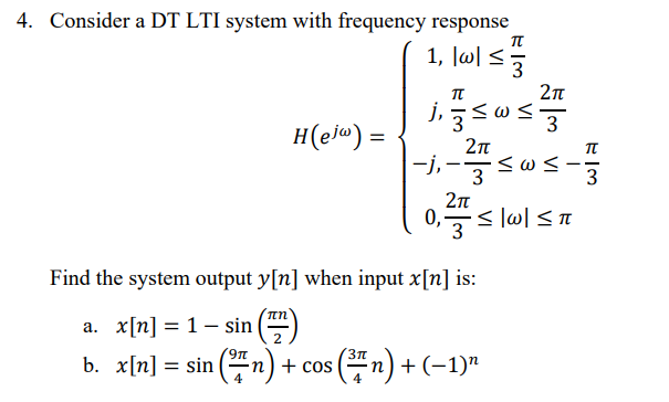 Solved TT > اه[ ,1 21 4. Consider a DT LTI system with | Chegg.com