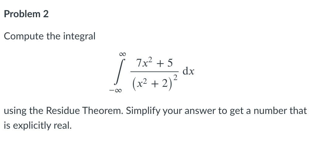 Solved Problem 2 Compute the integral 7x2 + 5 (x2 + 2)? dx - | Chegg.com