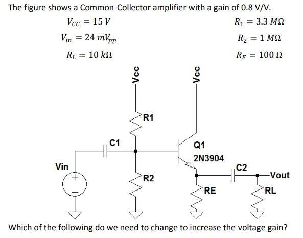Solved The figure shows a Common-Collector amplifier with a | Chegg.com