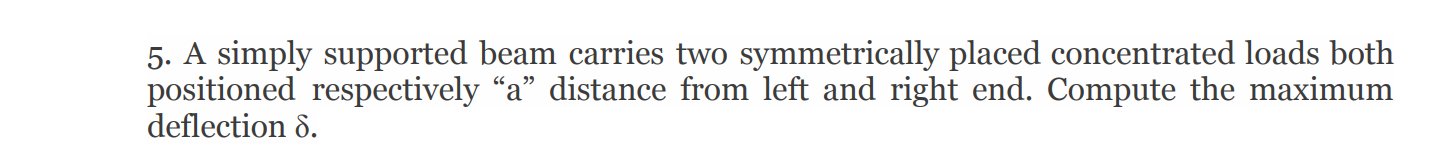 Solved 5. ﻿A simply supported beam carries two symmetrically | Chegg.com