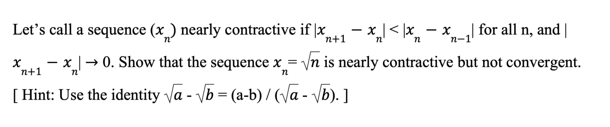 Solved Let's call a sequence (xn) nearly contractive if | Chegg.com