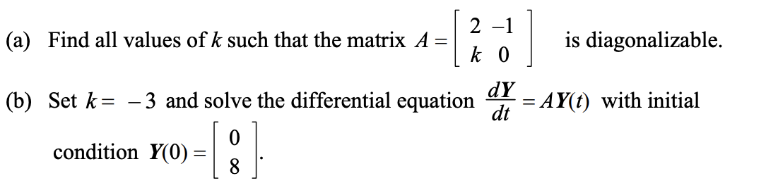 Solved | 2-1 | (a) Find all values of k such that the matrix | Chegg.com