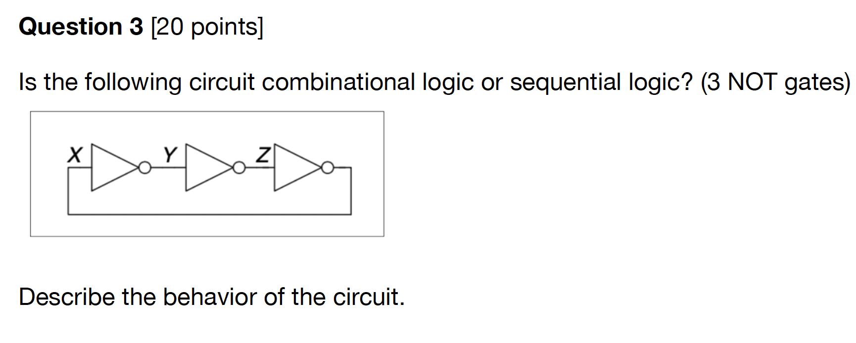 Solved Is the following circuit combinational logic or | Chegg.com