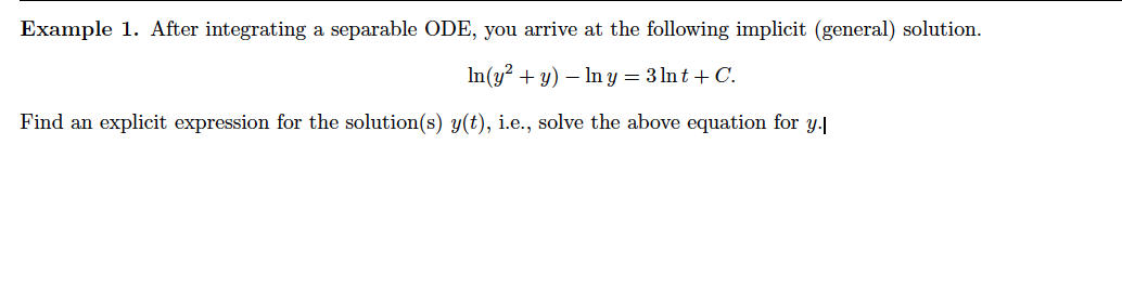 Example 1. ﻿After integrating a separable ODE, you | Chegg.com