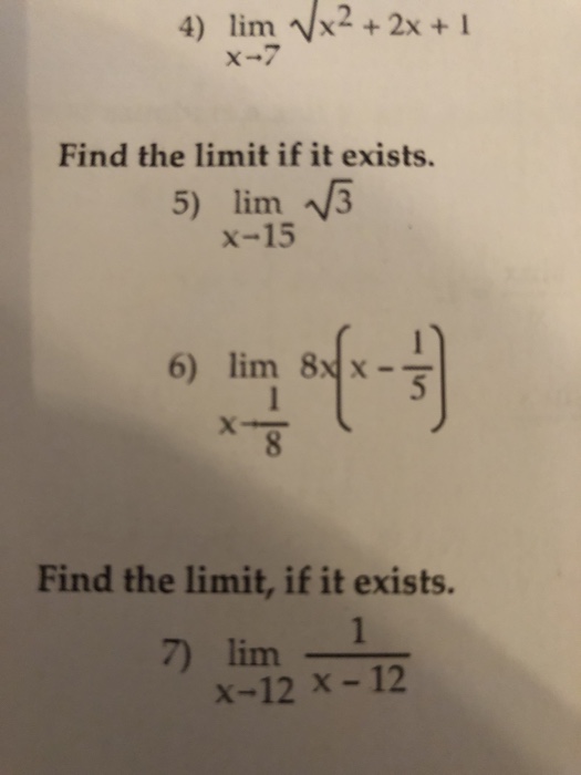 Solved 4) lim x2 +2x + 1 Find the limit if it exists. 5) lim | Chegg.com