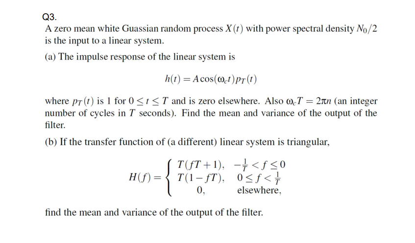 Solved Q3. A zero mean white Guassian random process X(t) | Chegg.com