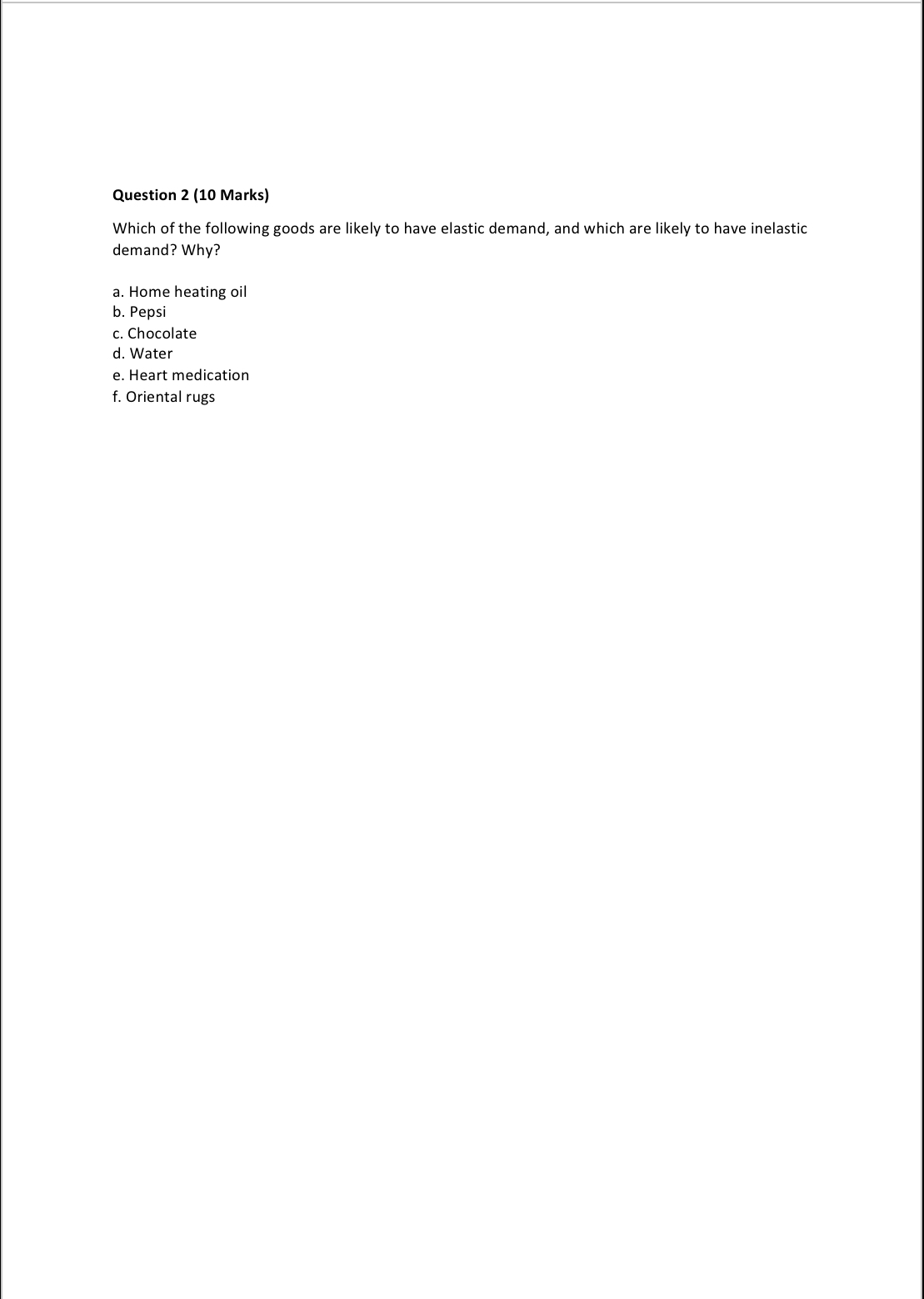 Solved Question 2 (10 Marks) Which of the following goods | Chegg.com