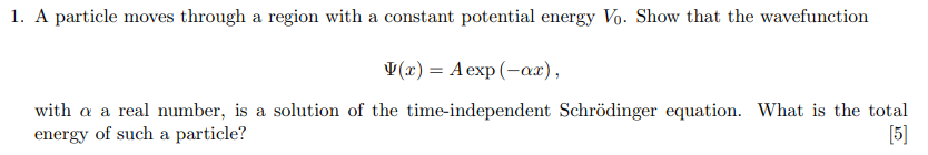 Solved Ψ(x)=Aexp(−αx), with α a real number, is a solution | Chegg.com