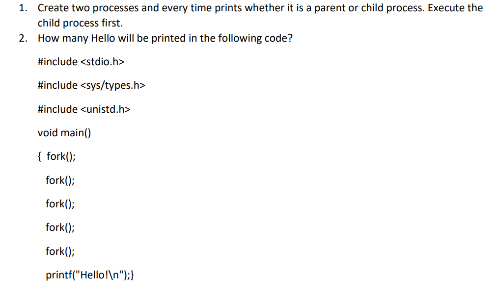 Solved 1. Create two processes and every time prints whether | Chegg.com