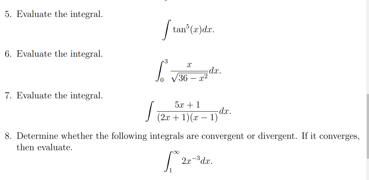 Solved 5. Evaluate the integral. ∫tan5(x)dx 6. Evaluate the | Chegg.com