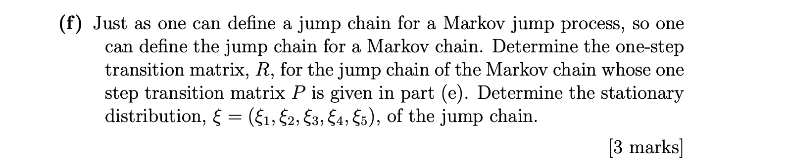 Solved (e) Consider a Markov chain (Xn)n≥0 on the state | Chegg.com