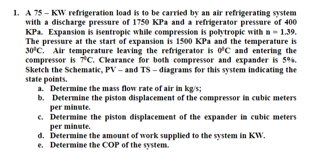 Solved 1. A 75−KW refrigeration load is to be carried by an | Chegg.com