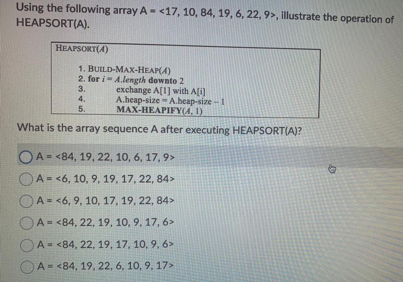 Solved Using the following array A= 17,10,84,19,6,22,9 , | Chegg.com