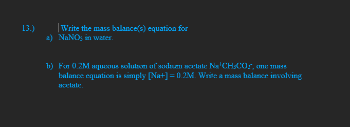 Solved 13.) ∣ Write the mass balance(s) equation for a) | Chegg.com