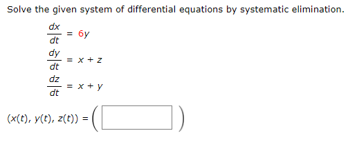 Solved Solve the given system of differential equations by | Chegg.com