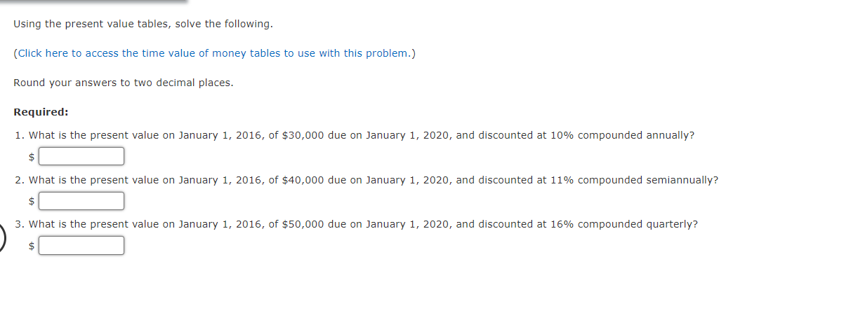 Solved Using the present value tables, solve the following. | Chegg.com