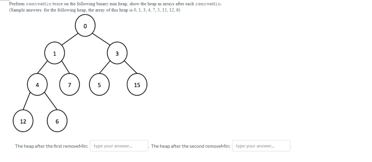 Solved Perform removeMin twice on the following binary min | Chegg.com
