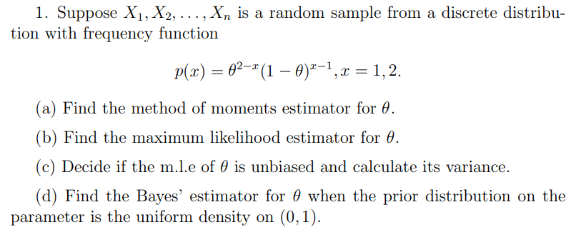 Solved 1. Suppose X1, X2, ..., Xn is a random sample from a | Chegg.com