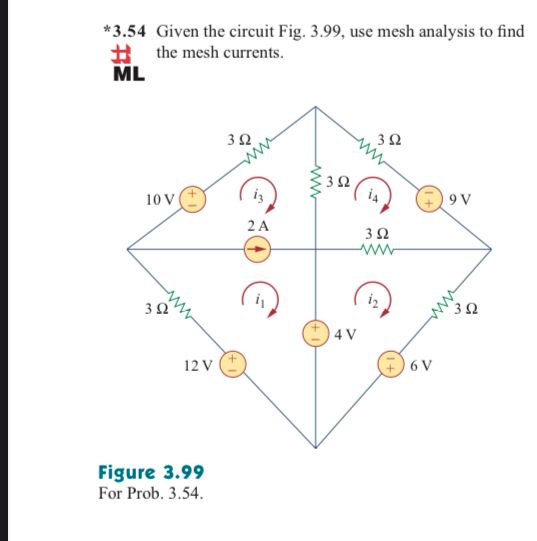 Solved *3.54 Given the circuit Fig. 3.99, use mesh analysis | Chegg.com