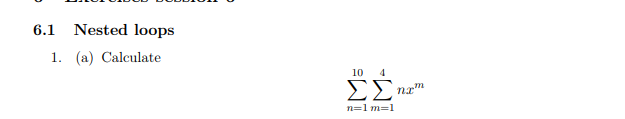 Solved 6.1 ﻿Nested loops(a) ﻿Calculate∑n=110∑m=14nxm | Chegg.com
