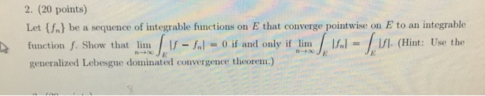 Solved 2. (20 points) Let (f.) be a sequence of integrable | Chegg.com