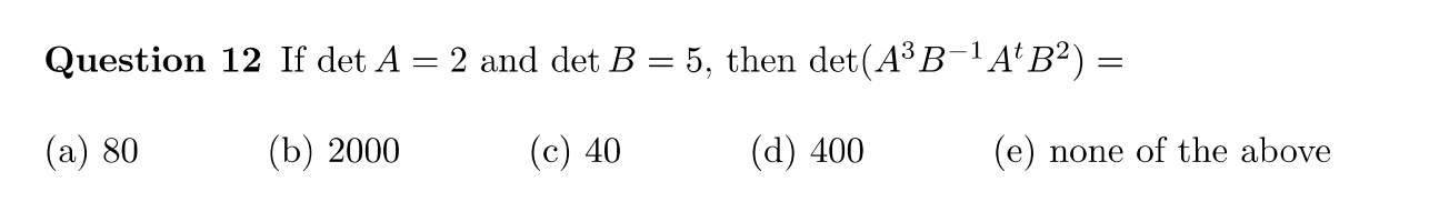 Solved Question 12 If detA=2 and detB=5, then | Chegg.com