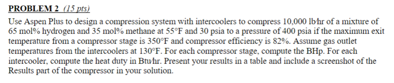 PROBLEM 2 (15 pts) Use Aspen Plus to design a | Chegg.com