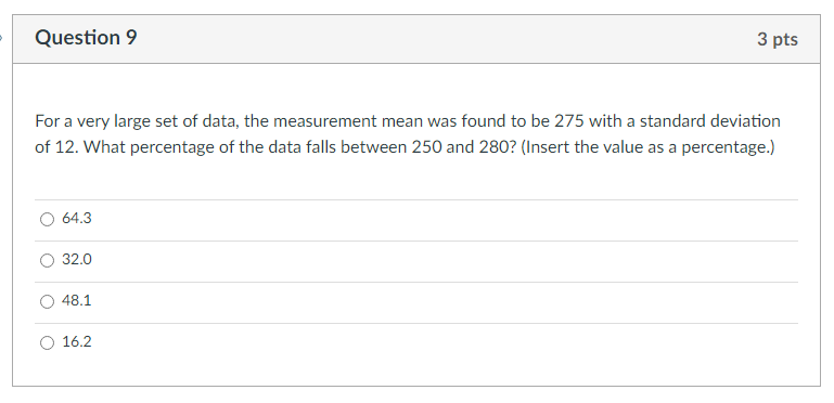 Solved Question 9 3 pts For a very large set of data, the | Chegg.com
