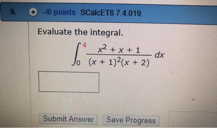 Solved 0 points SCalcE T8 7.4019 9. O-./0 points SCalcET8 | Chegg.com Solved 0 points SCalcE T8 7.4019 9. O-./0 points SCalcET8 | Chegg.com