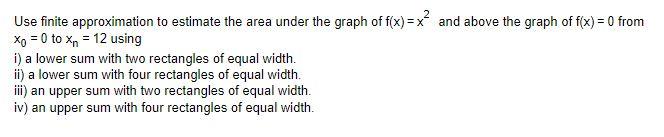 Solved Use finite approximation to estimate the area under | Chegg.com