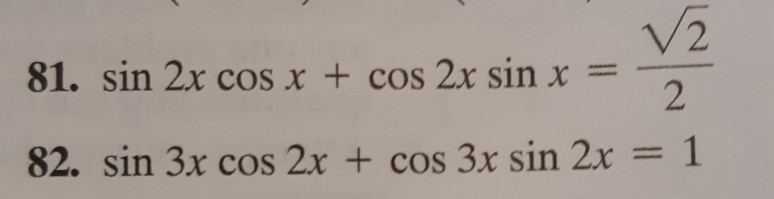 Solved V2 2 cos 2x sin x = 81. sin 2x cos x 82. sin 3x cos | Chegg.com