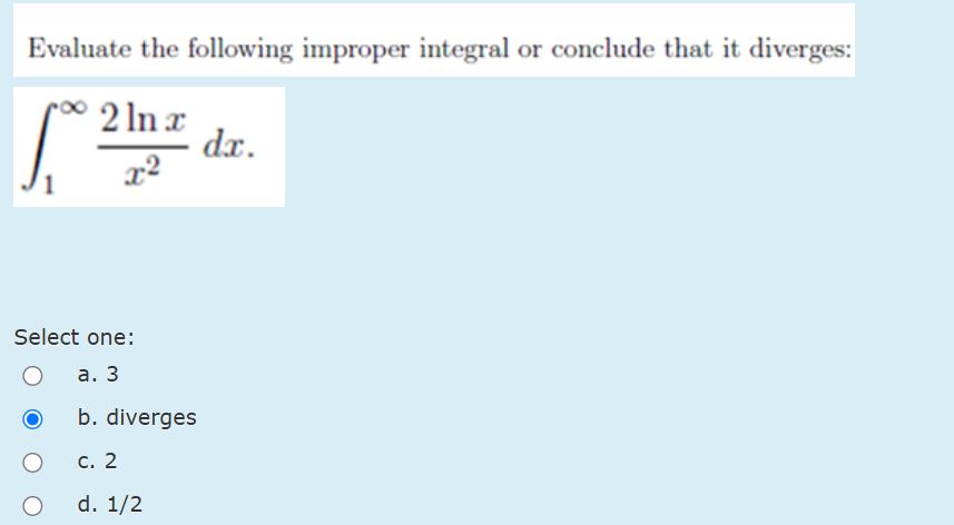 Evaluate the following improper integral or ﻿conclude | Chegg.com