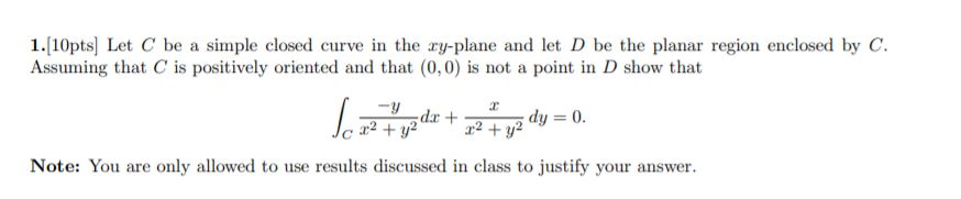 Solved 1.[10pts) Let C be a simple closed curve in the | Chegg.com