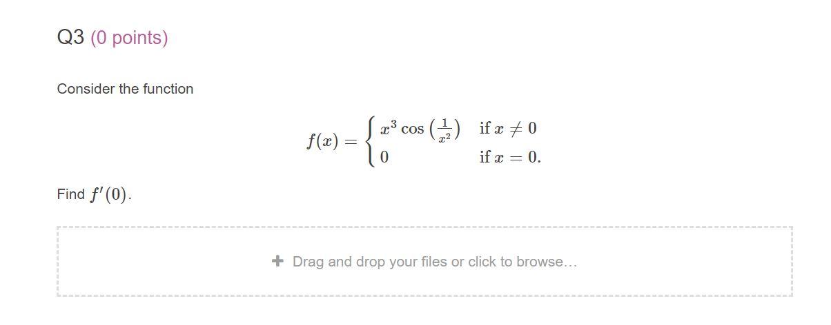 Solved Q3 (0 points) Consider the function S z3 cos (1) ifx | Chegg.com